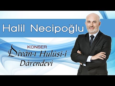 Halil Necipoğlu | Divân-ı Hulûsi-i Dârendevi Konseri