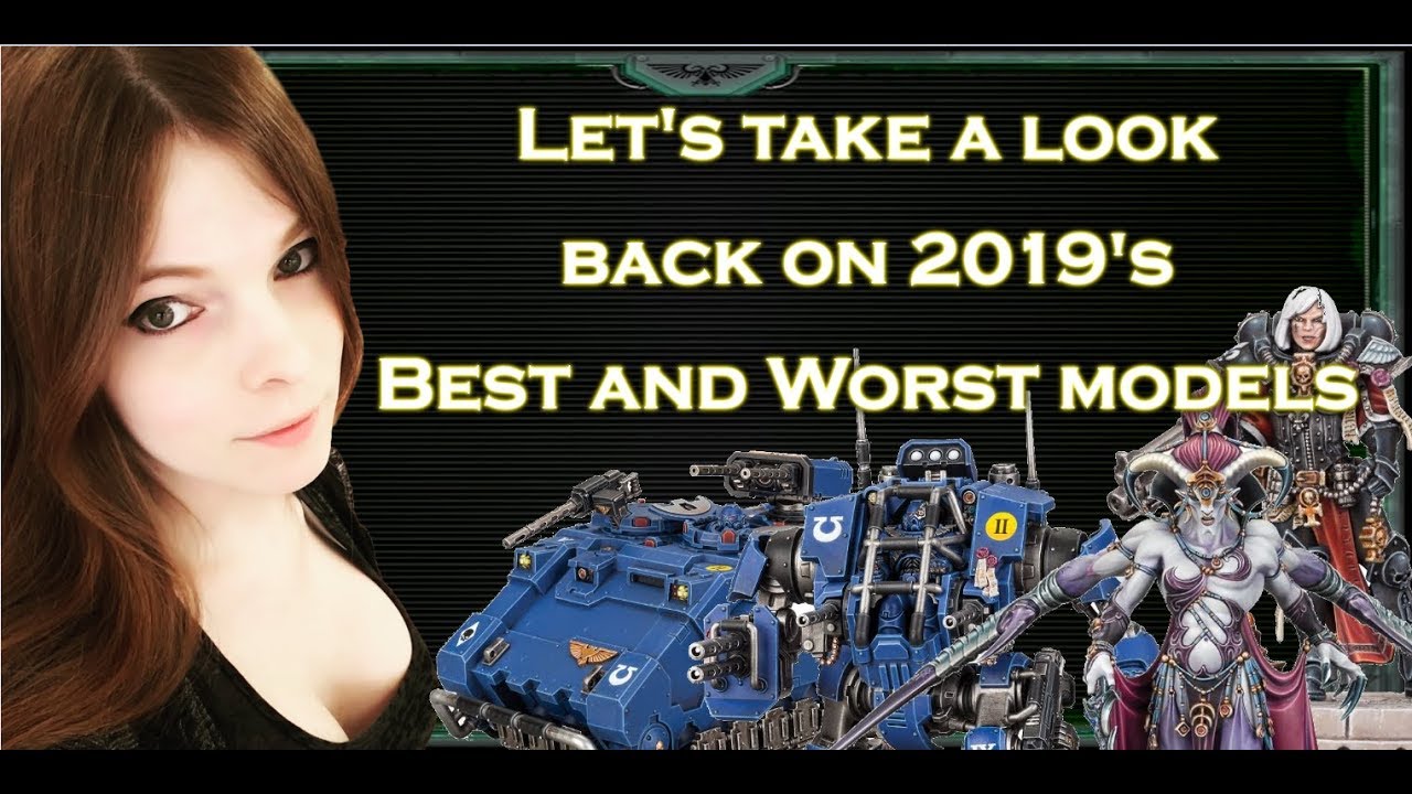Let's Take A Look Back On 2019's Best and Worst 40k Models - YouTube
