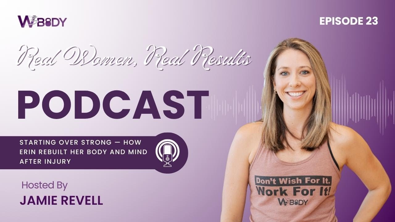 EP.23 Starting Over Strong — How Erin Rebuilt Her Body and Mind After ...