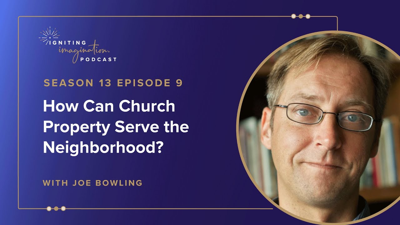 How Can Church Property Serve the Neighborhood? with Joe Bowling - YouTube