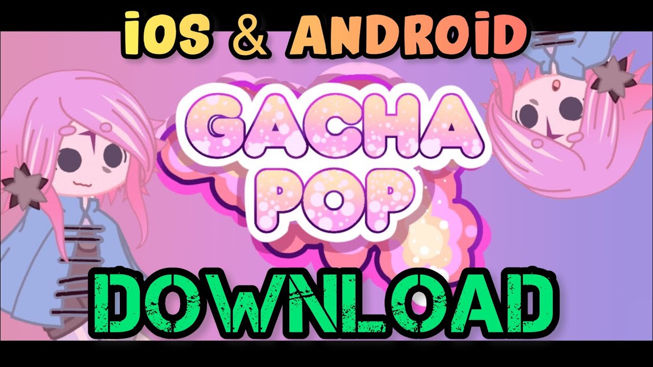 Download Gacha Pop Mod iOS & Android APK (2023) - YouTube