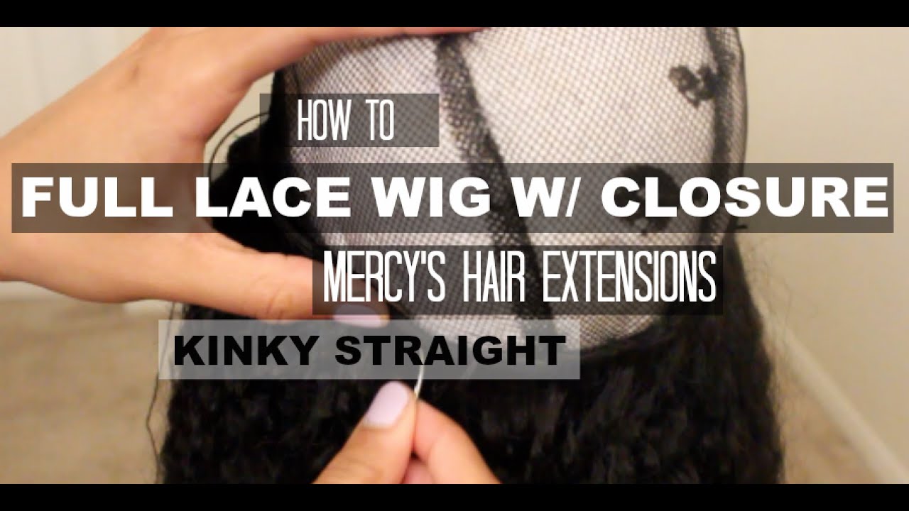 How to Make A Full Wig With Closure| Mercys Hair Extensions Kinky ...