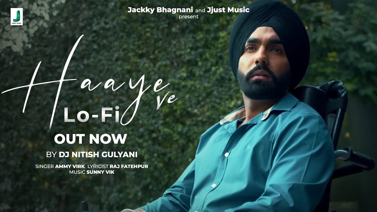 Haaye Ve (LoFi) Ammy Virk | DJ Nitish Gulyani | Jjust Music | Official ...