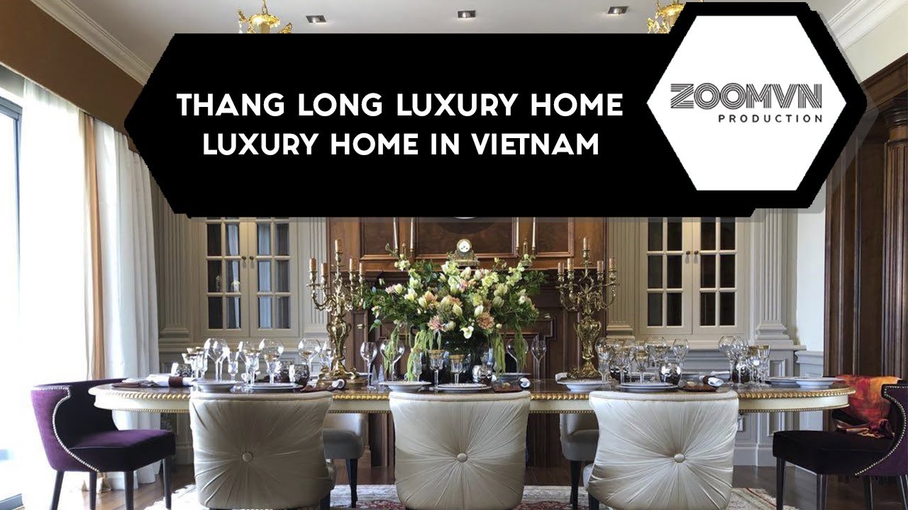 Thang Long Luxury Home (Luxury Home in Vietnam) - YouTube