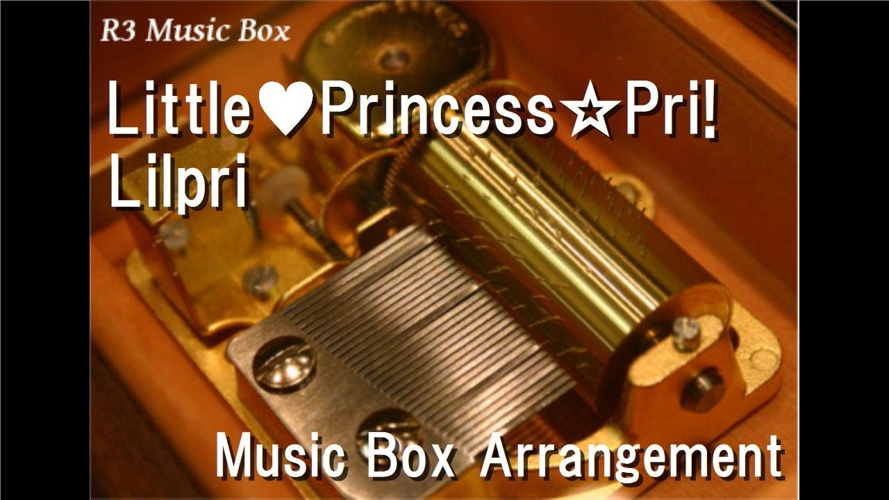 Little♡Princess☆Pri!/Lilpri [Music Box] (Anime "Hime Chen! Otogi Chikku ...