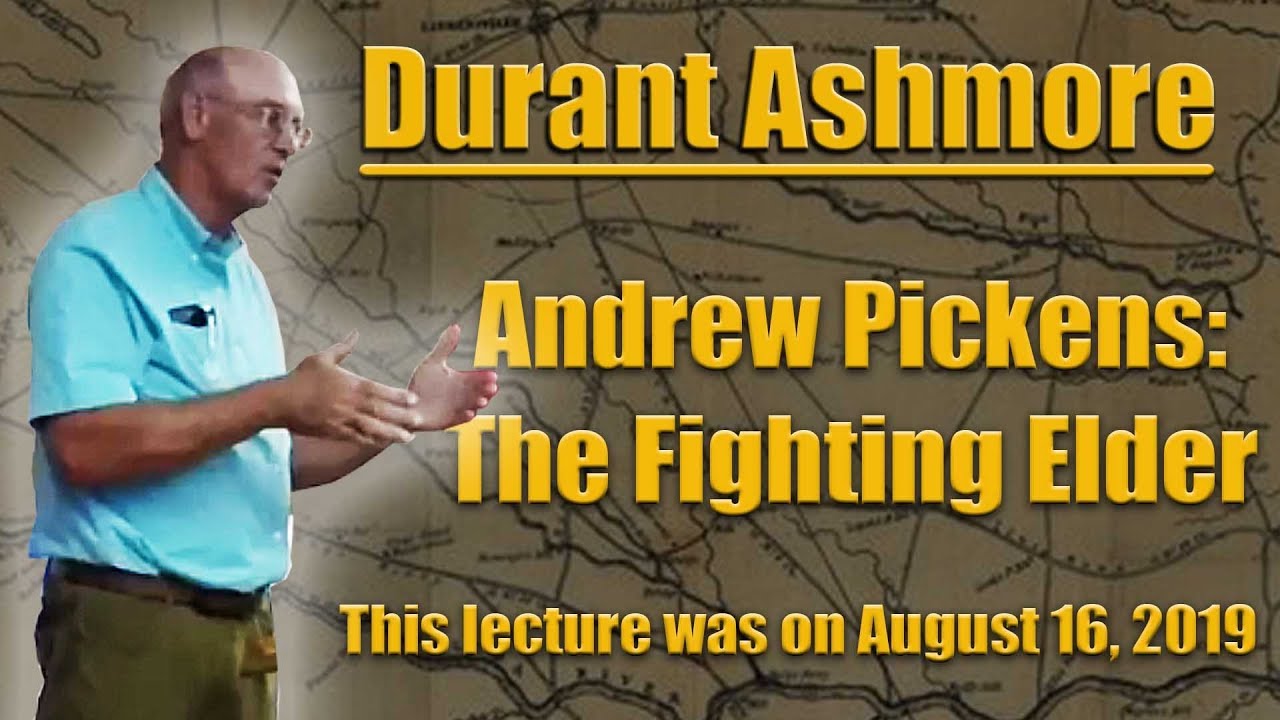 Durant Ashmore, Andrew Pickens, The Fighting Elder - YouTube
