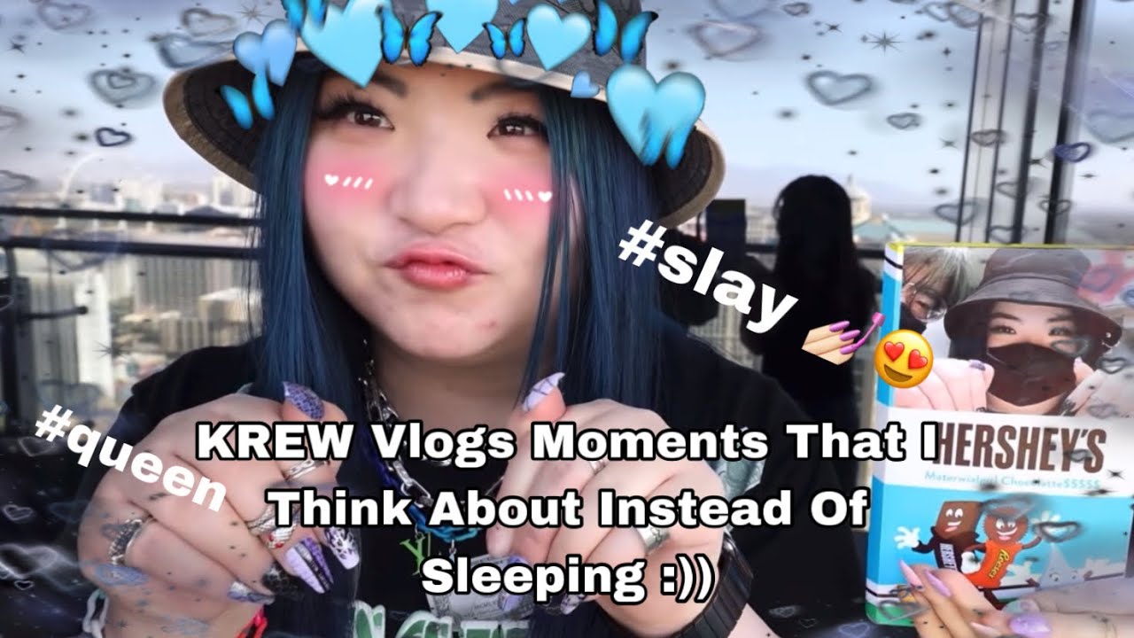 KREW Vlogs Moments That I Think About Instead Of Sleeping :)) - YouTube