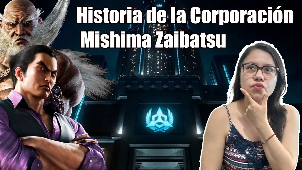 Tekken - La Historia de la Corporación Mishima Zaibatsu - YouTube