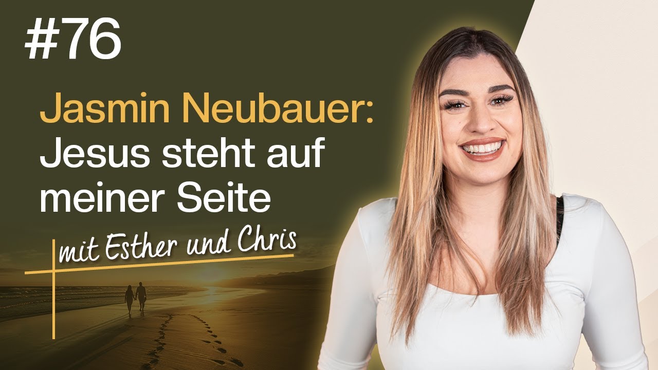 Jasmin Neubauer (Liebezurbibel): Jesus ist es wert! #76 | Esther ...