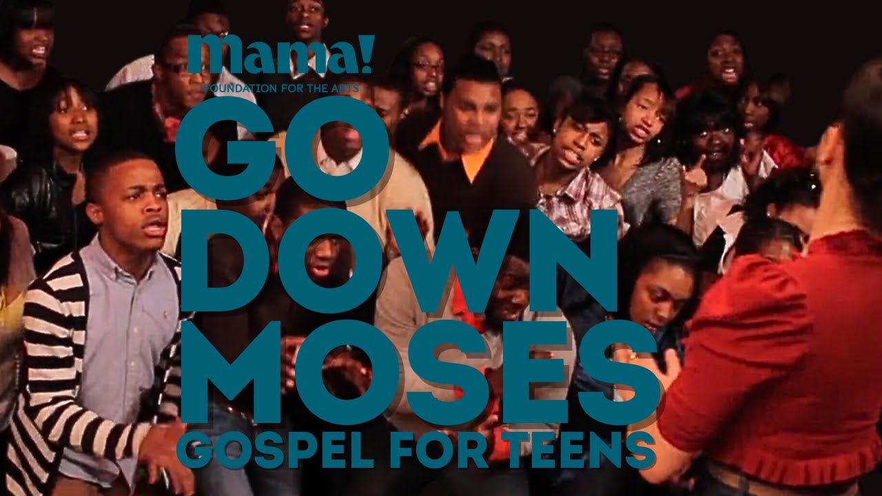 "Go Down Moses" Performed by Gospel for Teens - YouTube