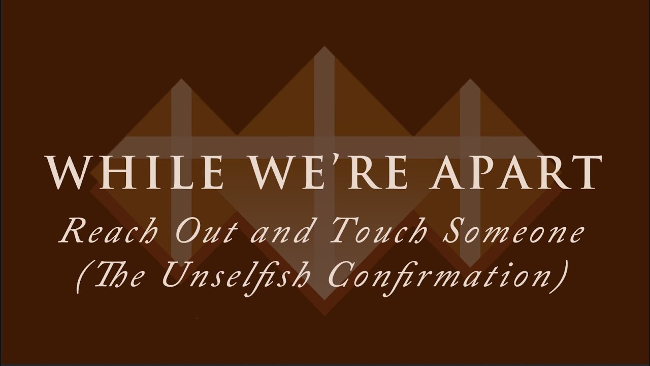 While We're Apart : Devotion 25 Reach Out and Touch Someone (The ...