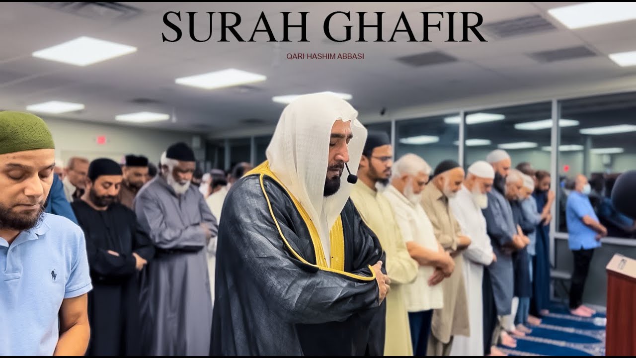 Amazing Recitation | SURAH GHAFIR | Qari Hashim Abbasi | Ramadan ...