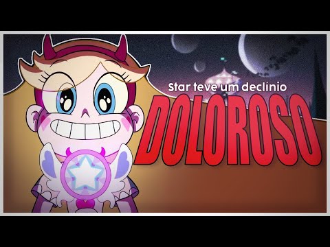 O DOLOROSO DECLÍNIO de Star vs As Forças do Mal | Uma Análise do Que Deu Errado