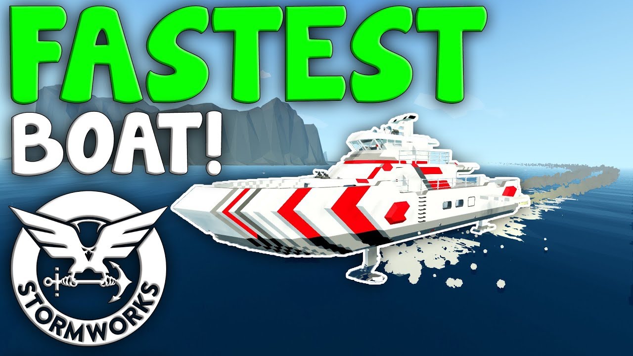 FASTEST BOAT IN STORMWORKS - YouTube