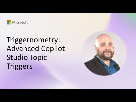 Triggernometry: Advanced Copilot Studio Topic Triggers - YouTube