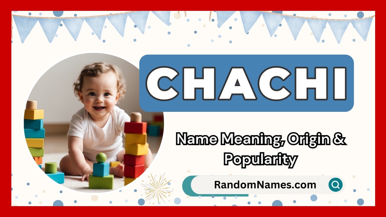 Chachi - Baby Boy Name Meaning, Origin & Popularity - RandomNames.com - YouTube