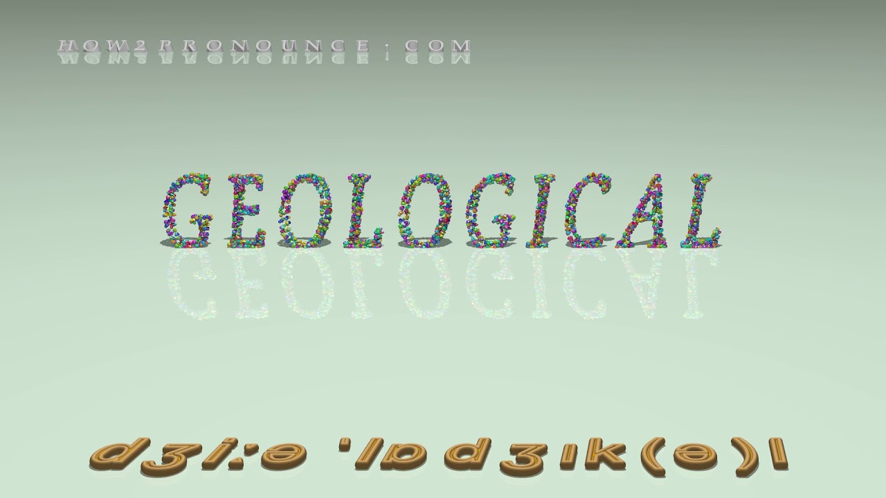 geological - pronunciation + Examples in sentences and phrases - YouTube