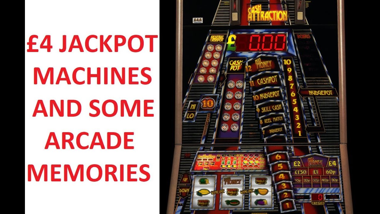 £4 Jackpot Machines And Arcade Memories - Cash Attraction & Hi-Roller ...