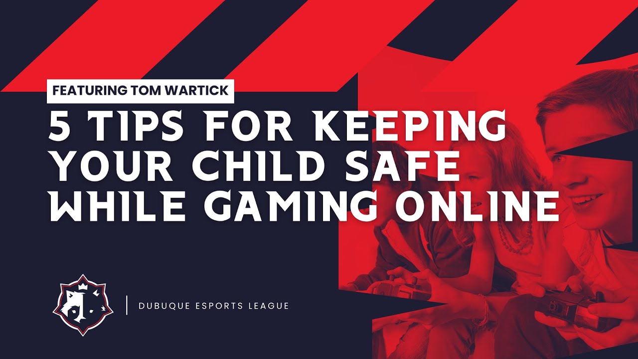 Tom Wartick Shares 5 Tips for Keeping Child Safe Gaming Online - YouTube