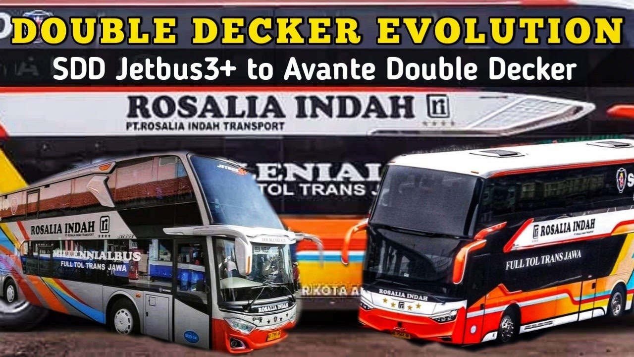 EVOLUSI BUS DOUBLE DECKER ROSALIA INDAH ||TRANSJAVA INDONESIAN BUSES ...