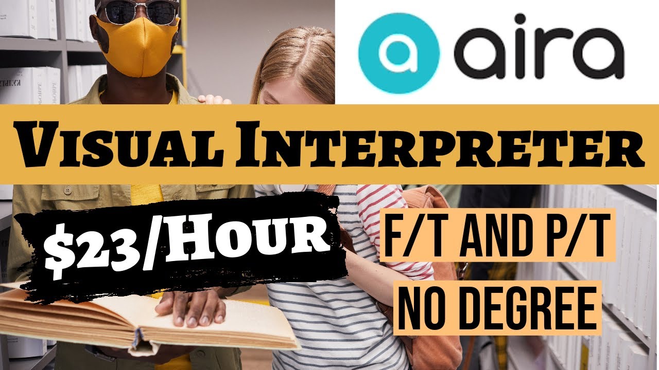 #WFH with Aira | Visual Interpreter | $23/hr | APPLY TODAY! | F/T & P/T ...