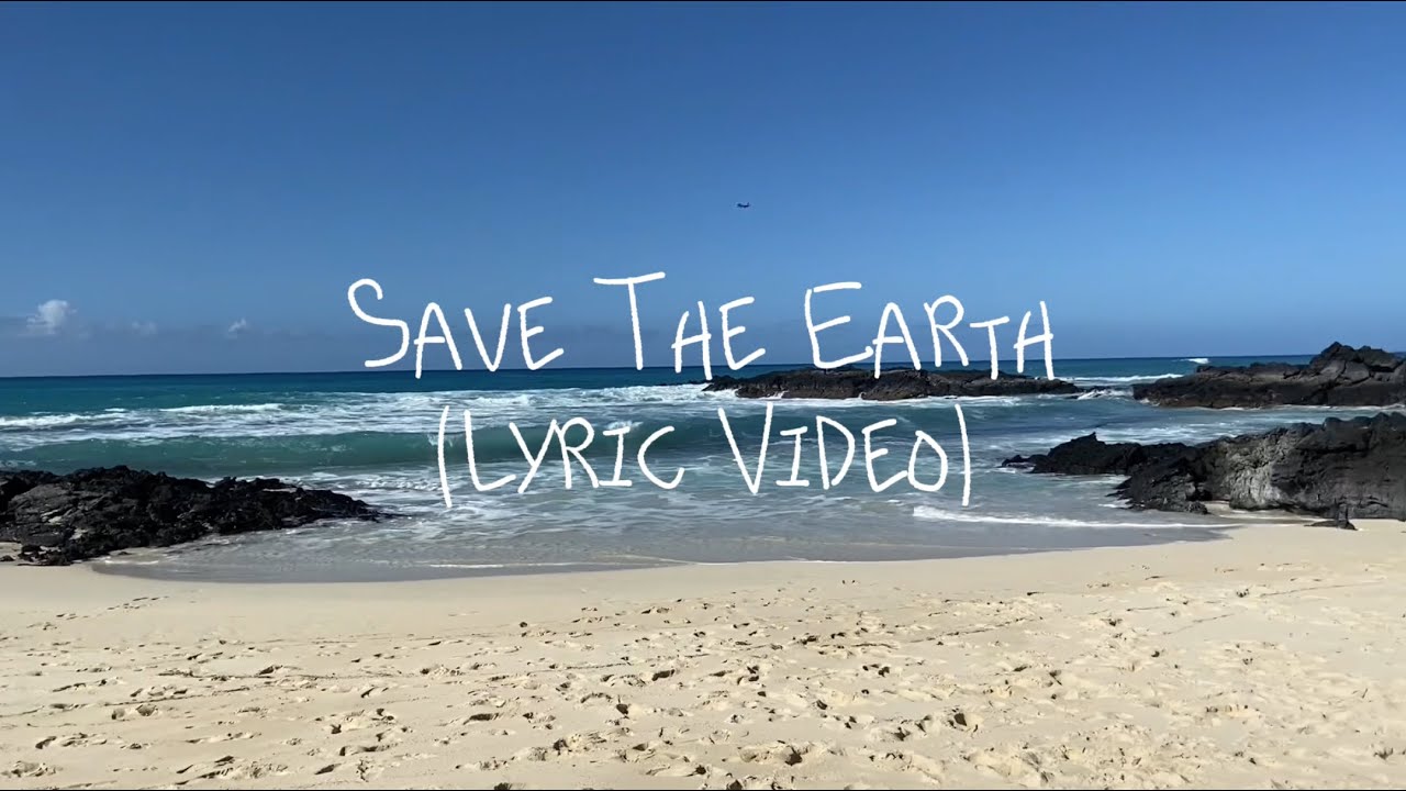 Save The Earth (Lyric Video) - YouTube