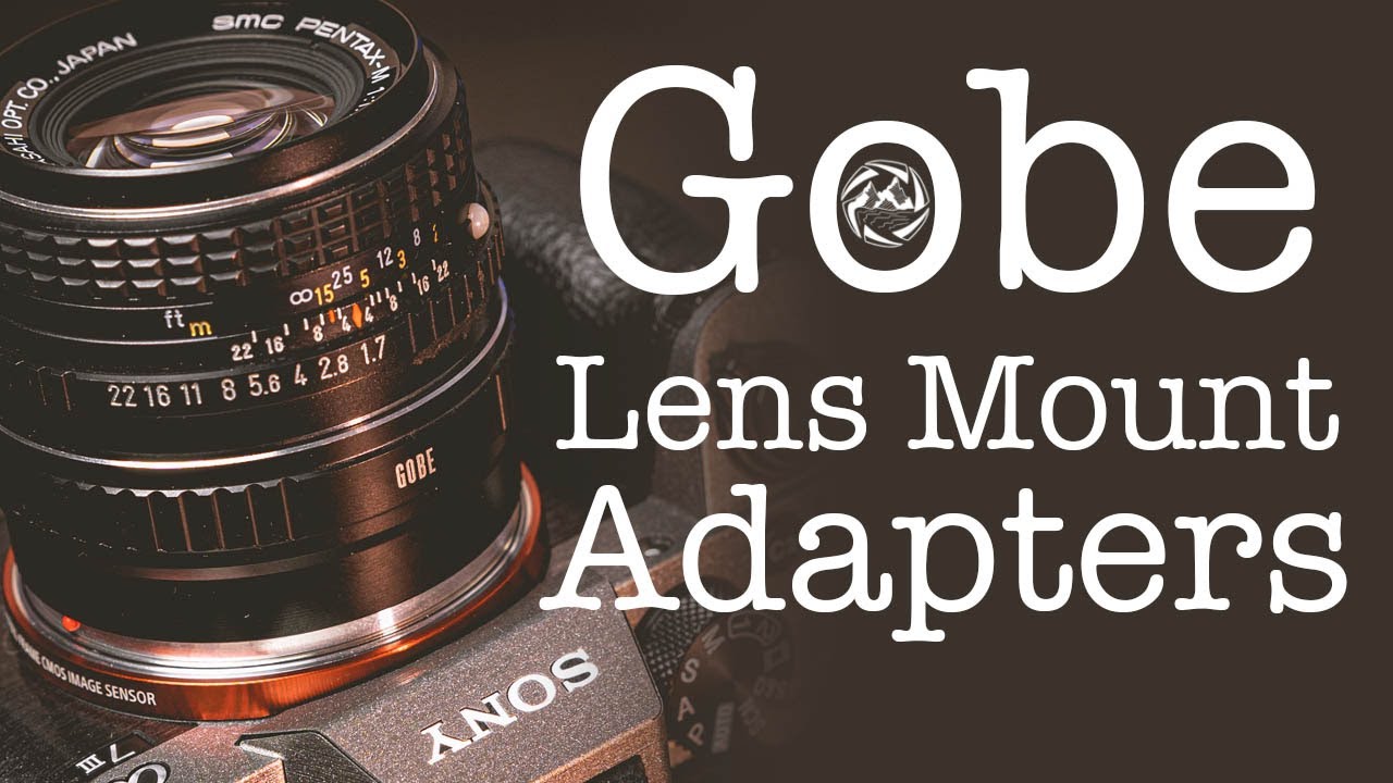 Adapt ANY LENS to your Camera - GOBE Lens Mount Adapters - YouTube