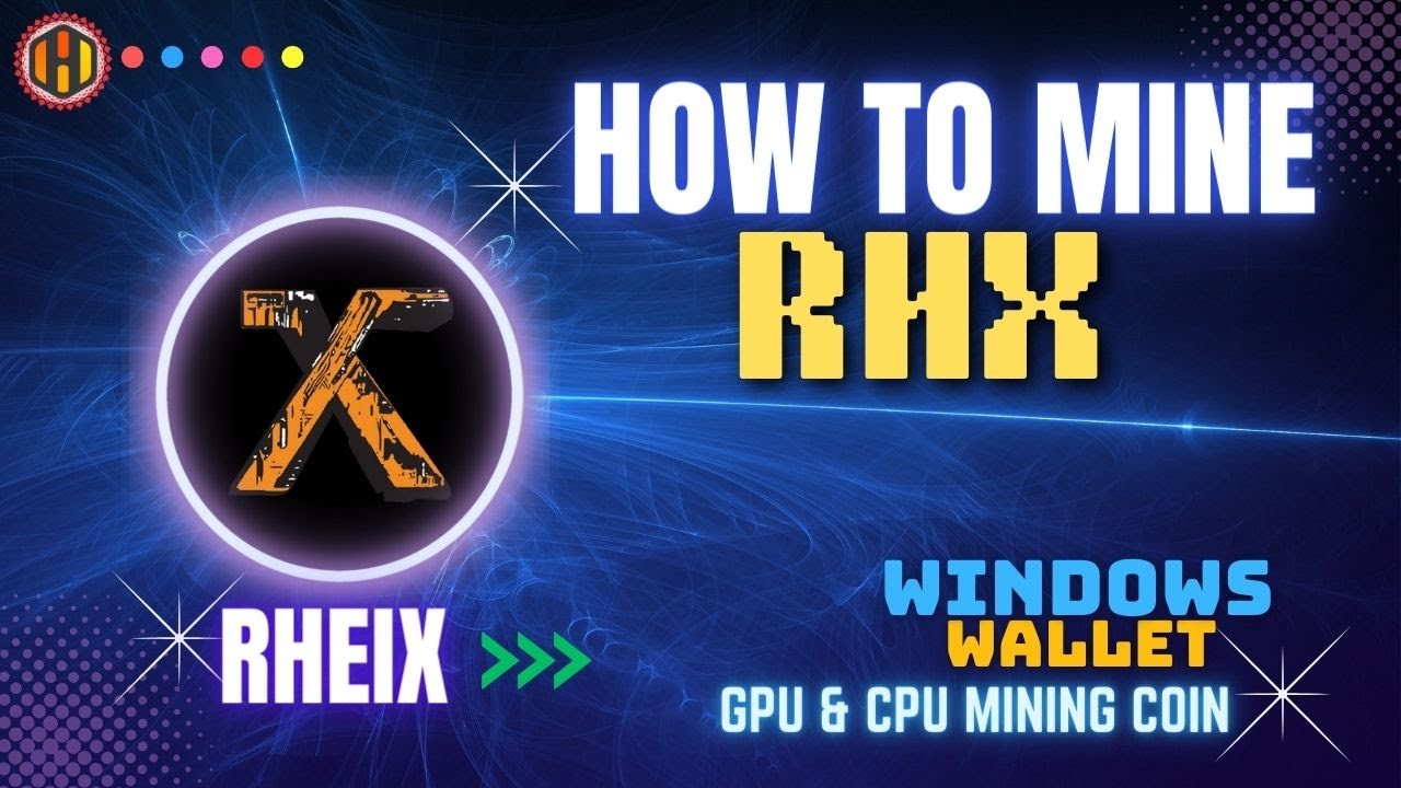 RHX MINING (RHEIX) - GPU & CPU MINEABLE COIN | CREATE WINDOWS WALLET ...