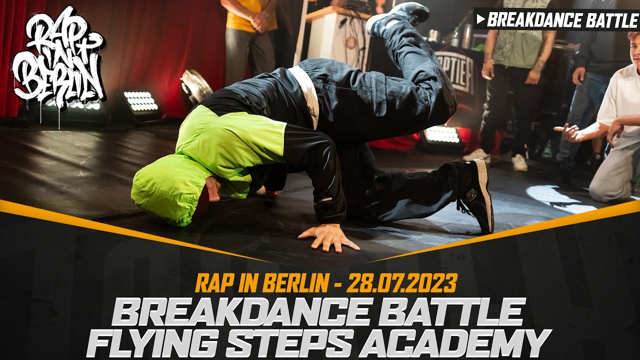 FLYING STEPS ACADEMY Breakdance Battle, Rap in Berlin, 28.07.23 - YouTube