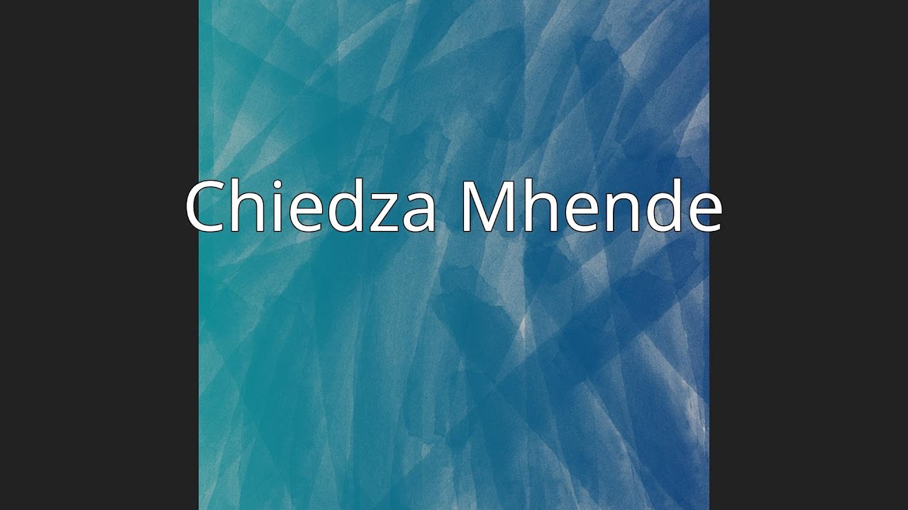 Chiedza Mhende - YouTube