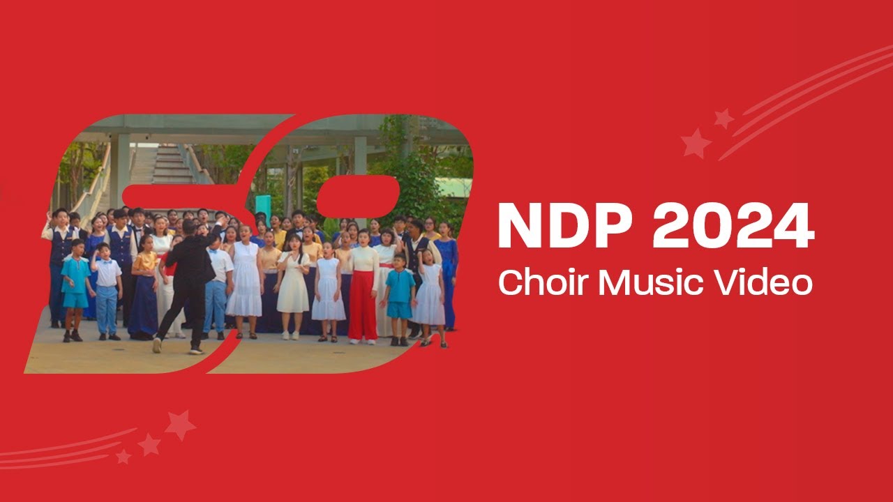 NDP 2024 - Official Choir Music Video - YouTube