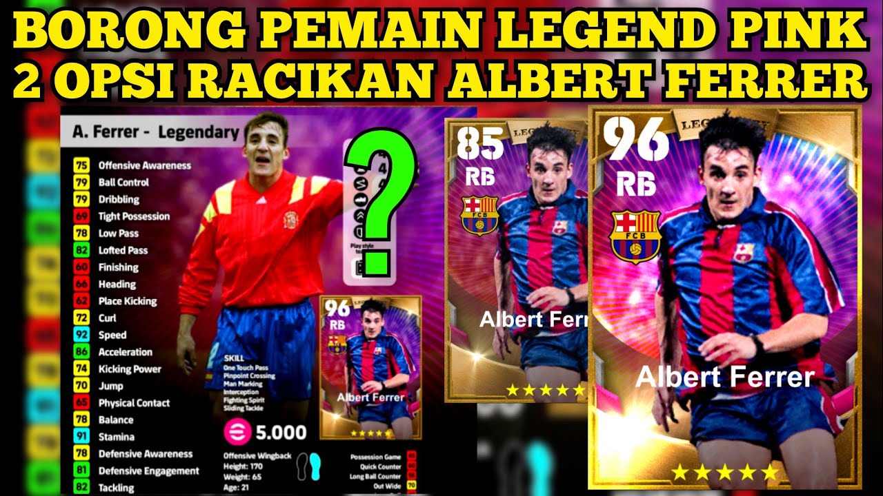 BORONG LEGEND PINK TERBARU! 2 OPSI RACIKAN TERBAIK ALBERT FERRER NEW PLAYER 5000 EFOOTBALL POINT ...