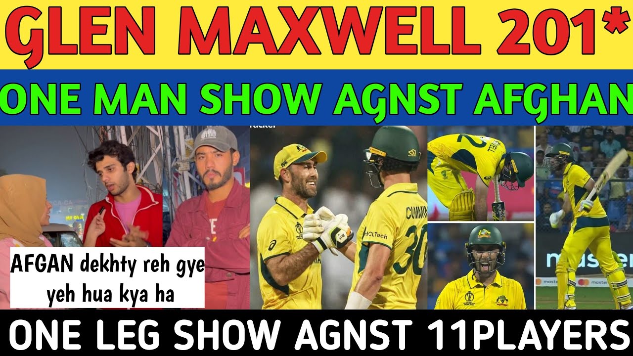 GLEN MAXWELL 201* vs AFGHANISTAN | ONE MAN ARMY | MAXWELL ONE LEG SHOW ...