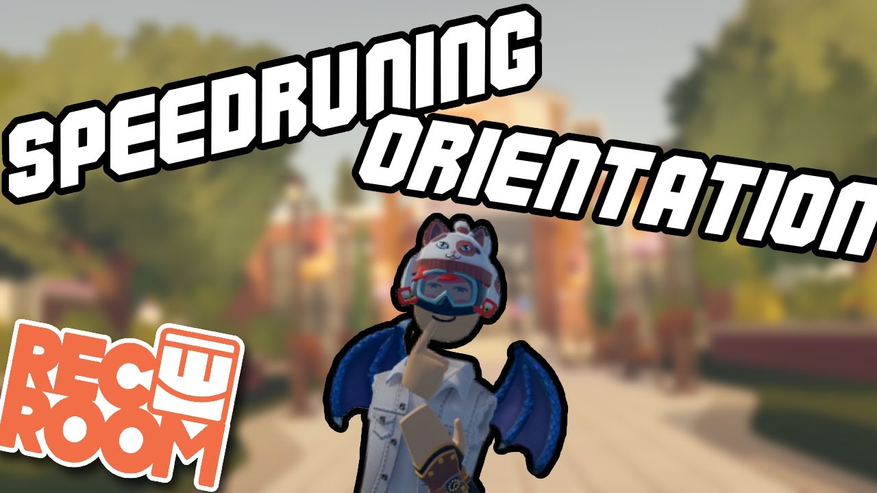 Speedruning Orientation | Rec Room | First - YouTube