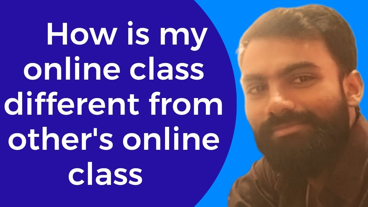 How is my online class is different from other's online class/What is ...