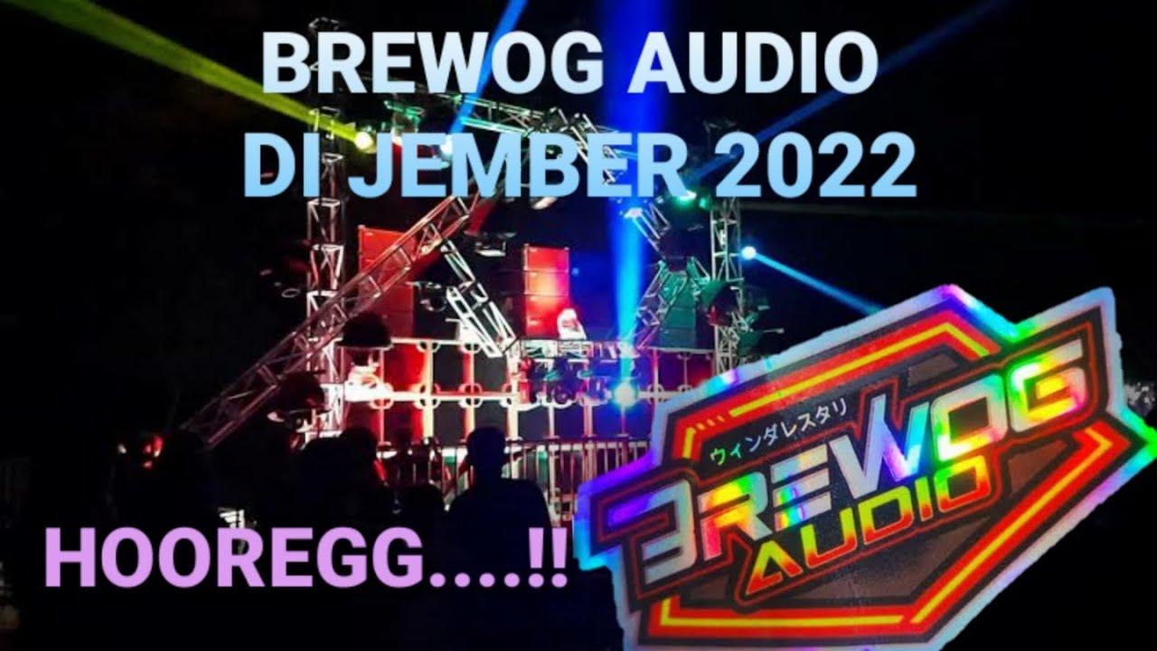 BREWOG AUDIO "HOOREG"....DI JEMBER 2022 #brewogaudio # ...