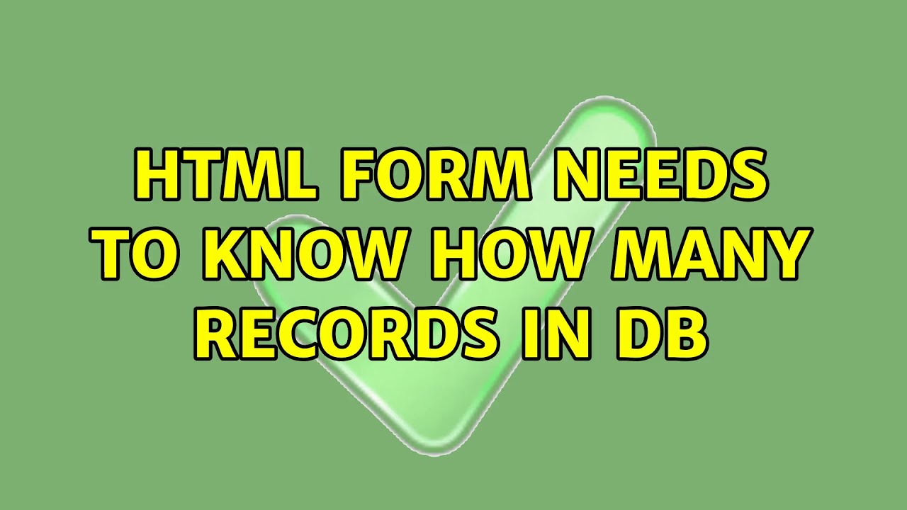 HTML Form needs to know how many records in DB - YouTube