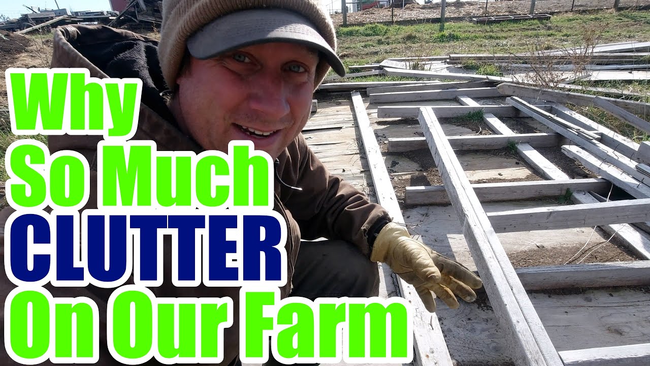 Why So Much Clutter on Our Farm?!? - YouTube