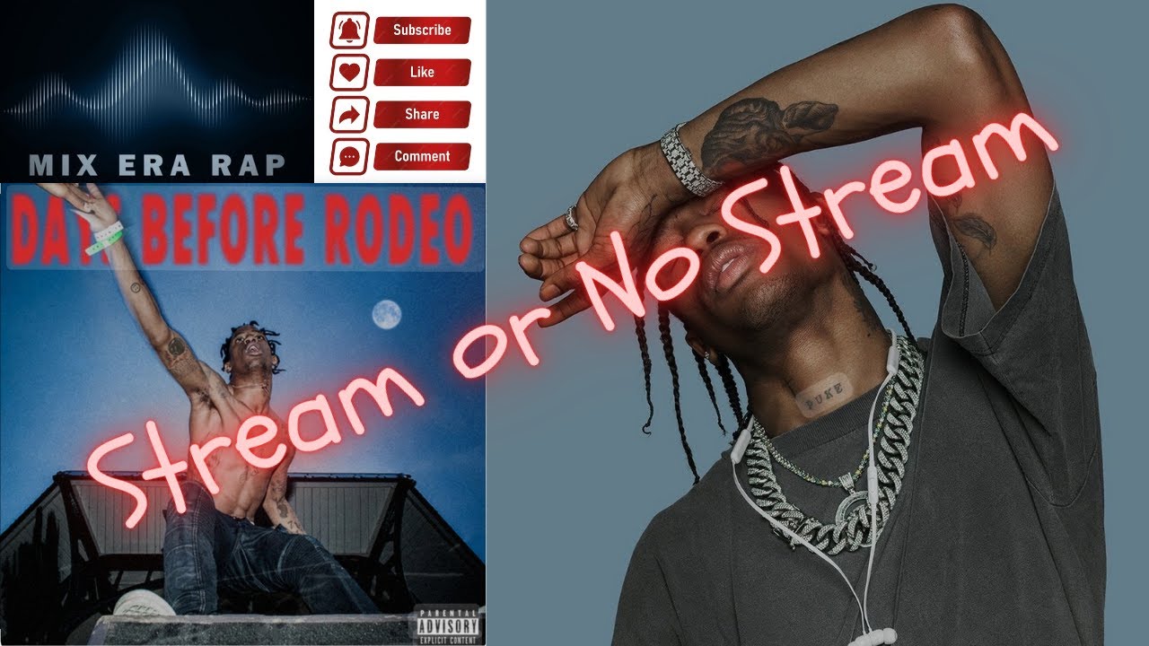 Stream or No Stream Travis Scott's Days Before Rodeo - YouTube