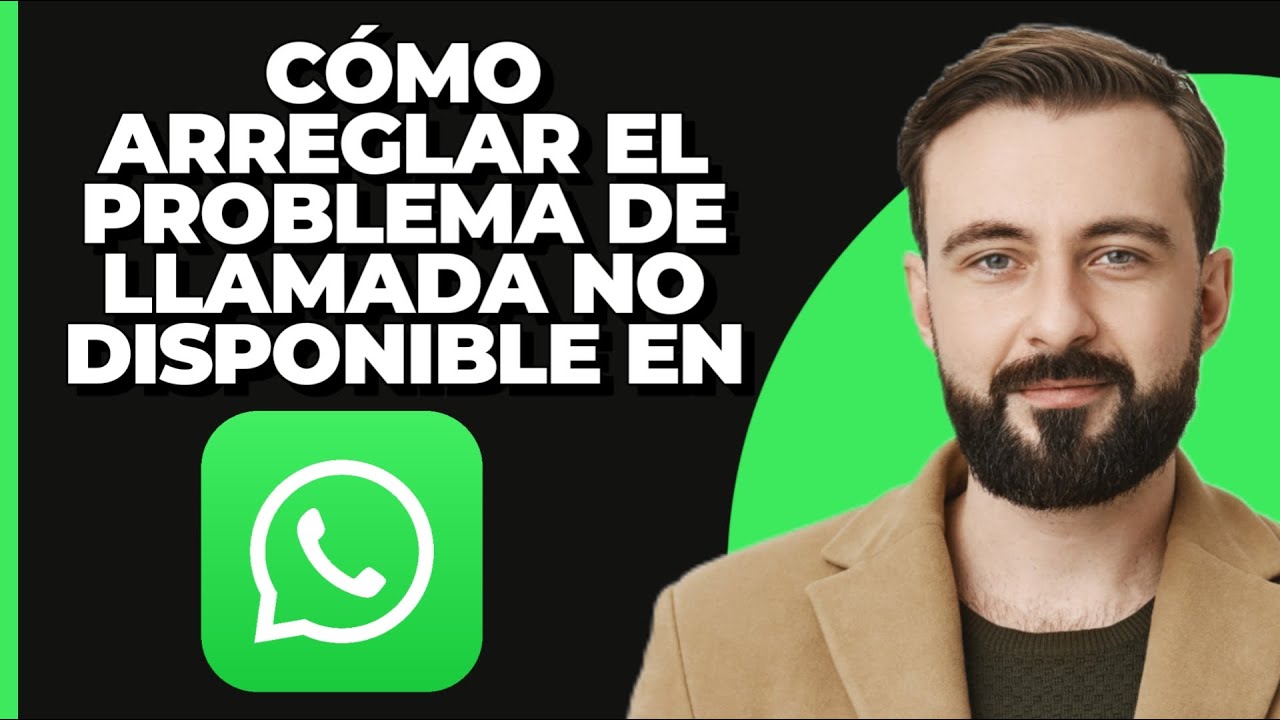 Cómo SOLUCIONAR el Problema de LLAMADA NO DISPONIBLE en WhatsApp - YouTube