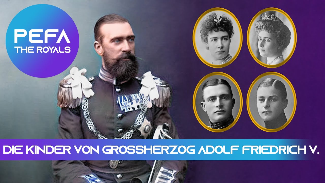 Die Kinder von Großherzog Adolf Friedrich V. (Texte mit Bildern) - YouTube