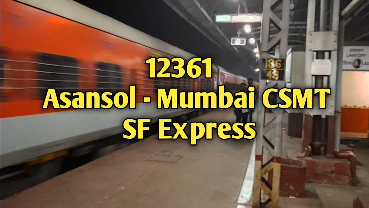 12361 Asansol - Mumbai CSMT SF Express#आसनसोल - छत्रपति शिवाजी महाराज ...