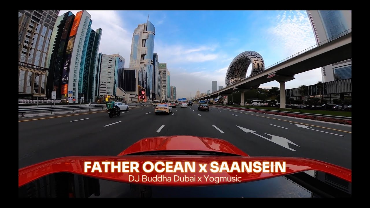 Father Ocean x Saansein | DJ Buddha Dubai & Yogmusic | Melodic Techno ...