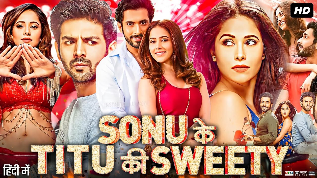Sonu Ke Titu Ki Sweety Full Movie | Kartik Aaryan | Sunny Singh ...