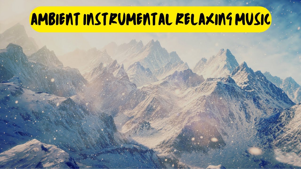 AMBIENT INSTRUMENTAL RELAXING MUSIC ,Soft Instrumental Music , Sleeping ...