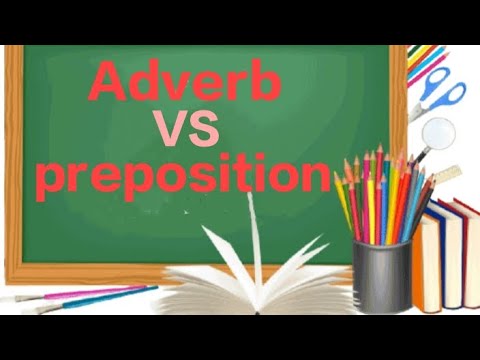 What is the difference between Adverb & Preposition? - YouTube