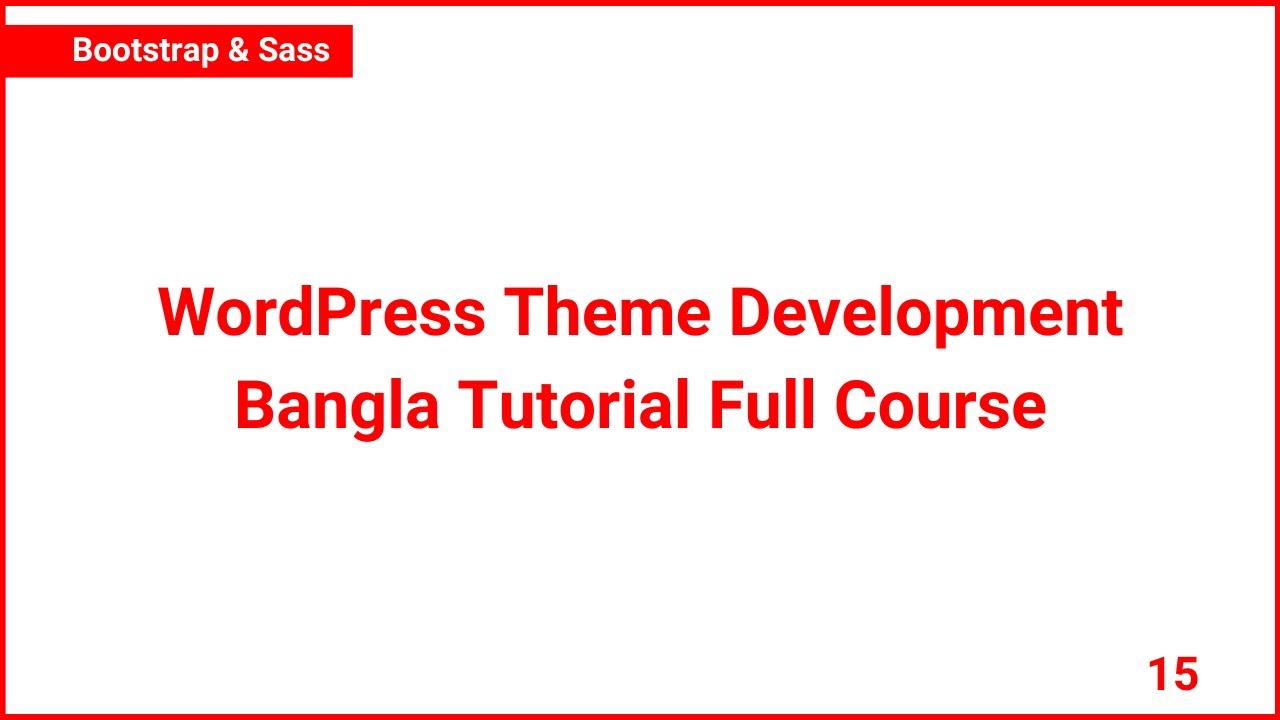 WordPress Theme Development Bangla Tutorial | WordPress Bangla Tutorial (Bootstrap & Sass Part ...