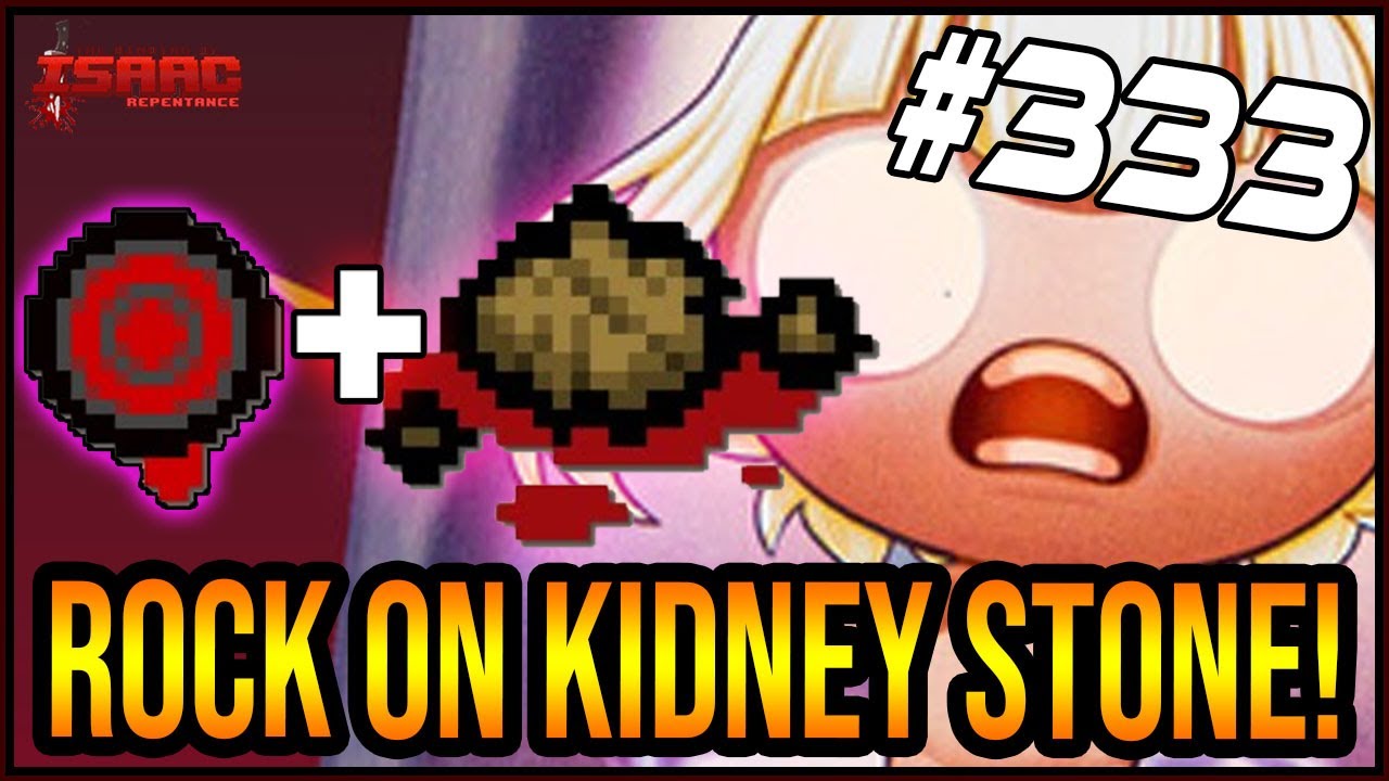 ROCK ON KIDNEY STONE! - The Binding Of Isaac: Repentance #333 - YouTube