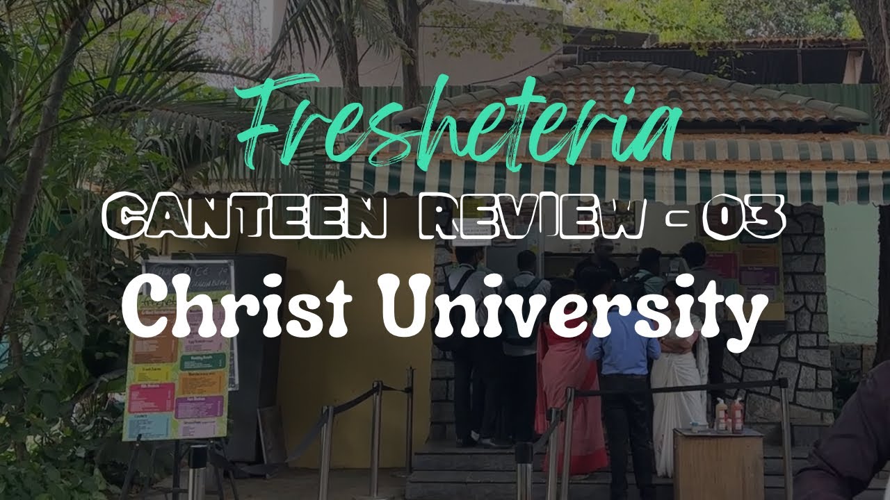 Christ University Canteen Review - Part 03 | Fresheteria Canteen review ...