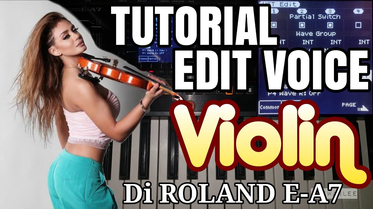 TUTORIAL EDIT VIOLIN DI KEYBOARD ROLAND E-A7 sampling internal - YouTube